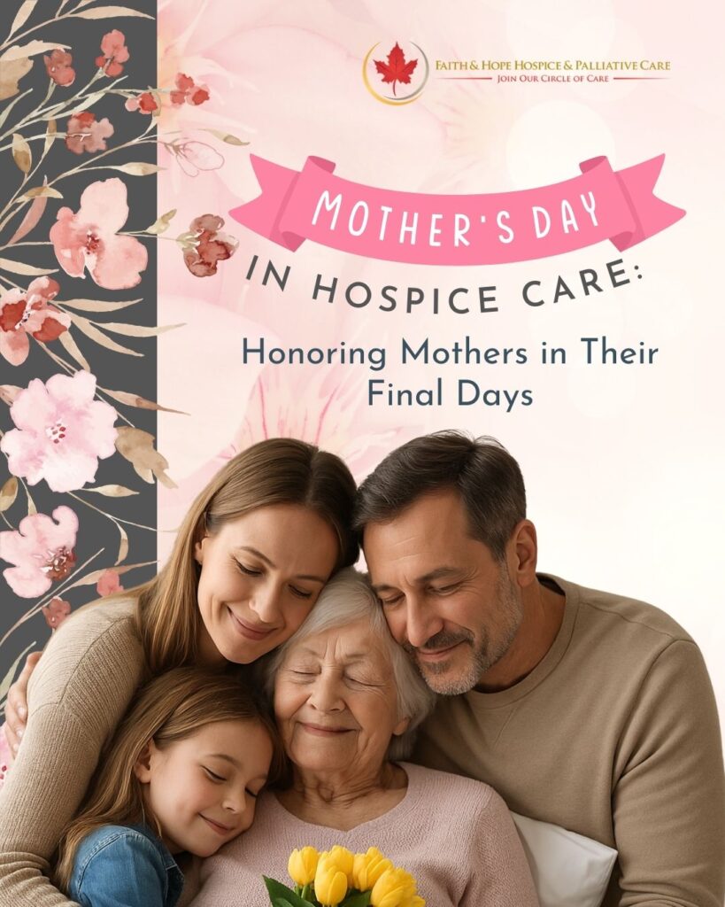 Mother's Day in Hospice Care: Honoring Mothers in Their Final Days